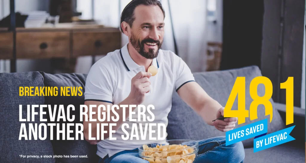 LifeVac Used to Save 44-Year-Old Man that Choked on Chips – #481 ...